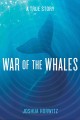 War of the Whales – Cold Spring Harbor Library